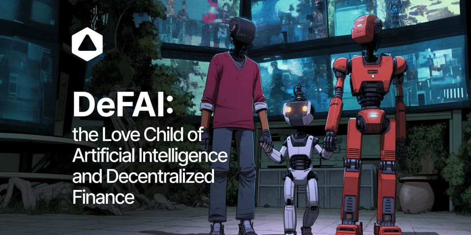 DeFAI: The Love Child of Artificial Intelligence and Decentralized Finance